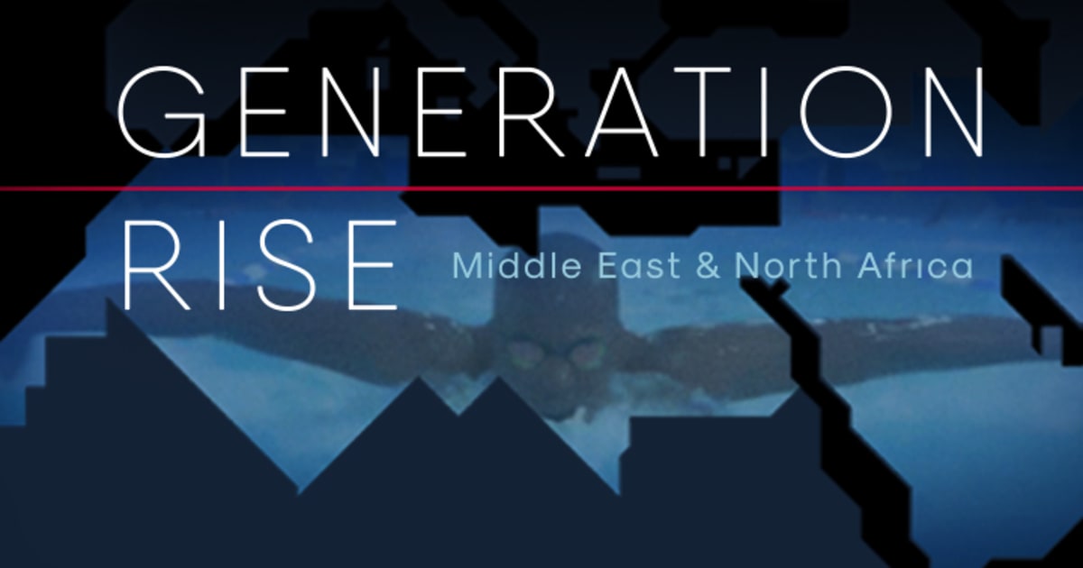 Generation Rise: Middle East and North Africa